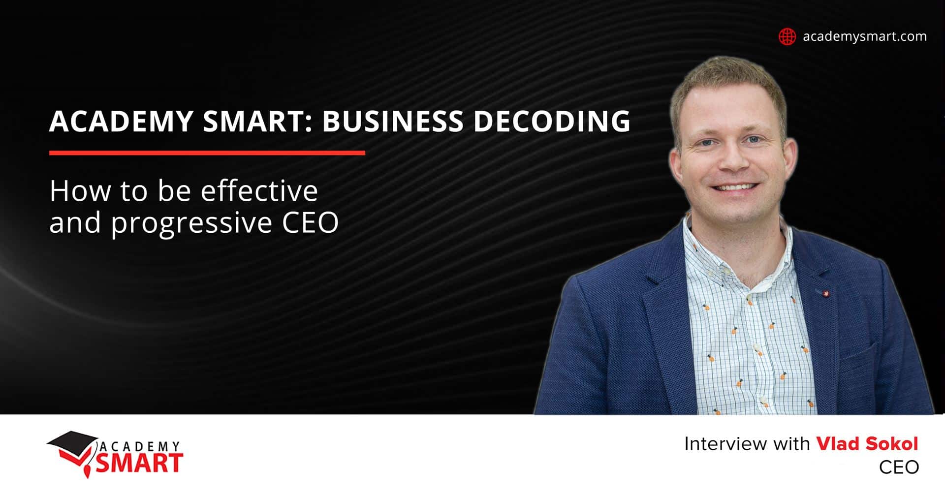 HOW TO BE AN EFFECTIVE AND PROGRESSIVE CEO - Academy SMART