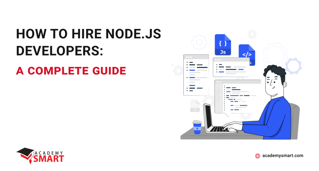 How to hire Node.js Developers: a complete guide - Academy SMART